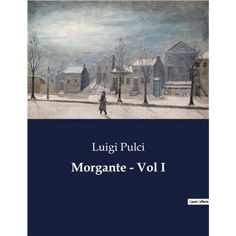 Morgante - Vol I 607 - broché - Luigi Pulci - Achat Livre | fnac