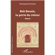 Bab Rouah, la porte du retour Roman - broché - Emmanuel Forichon ...