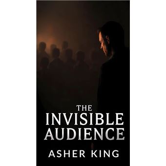 The Invisible Audience - ebook (ePub) - Asher king - Achat ebook | fnac