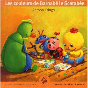 Les Drôles De Petites Bêtes - Les couleurs de barnabe le scarabee ...