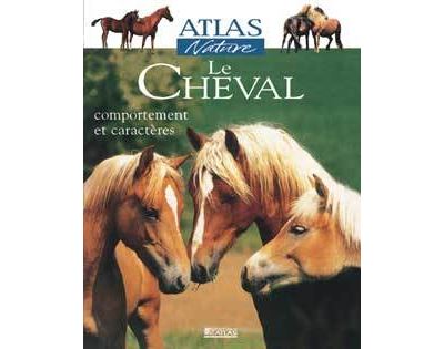 Le cheval Comportement et caractères - cartonné - Collectif - Achat ...
