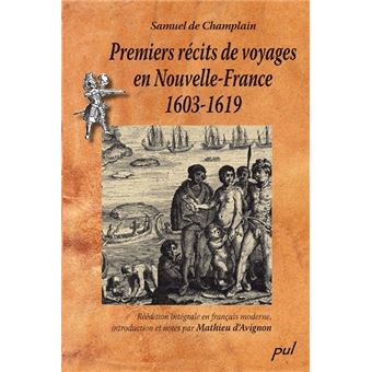 Premiers recits de voyages en nouvelle-france 1603-1619 - broché ...