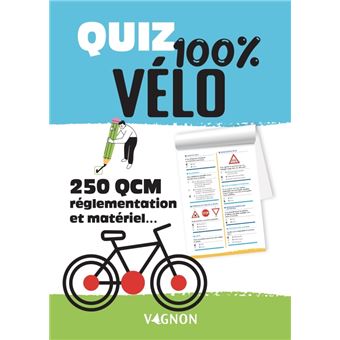 Quiz 100% vélo - 250 QCM réglementation et matériel - broché - Sylvanie ...