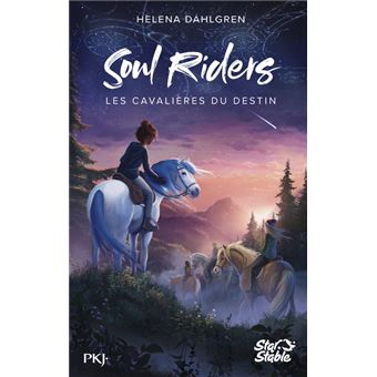 The Soul Riders - Tome 1 - Soul Riders - Tome 1 - Helena Dahlgren ...