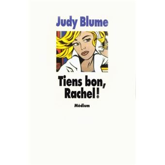 Tiens bon, Rachel ! - Judy Blume, Nathalie Hay, Roy Lichtenstein ...
