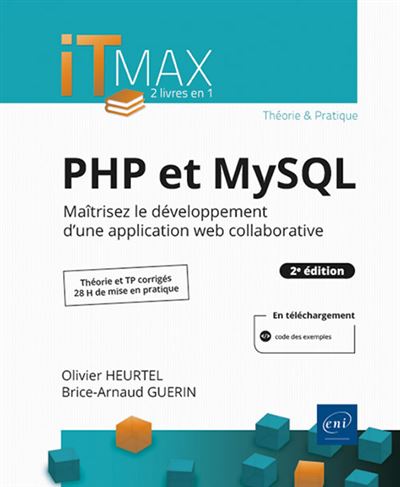 PHP et MySQL : Cours et Exercices corrigés - Maîtrisez le développement d'une application web ...