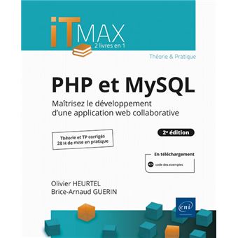 PHP et MySQL : Cours et Exercices corrigés - Maîtrisez le développement d'une application web ...
