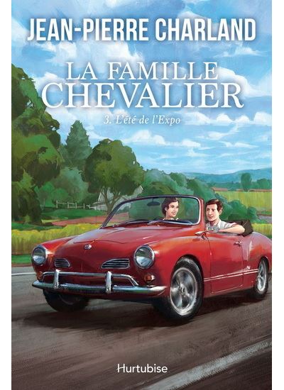 La Famille Chevalier - Tome 3 - L'été de l'Expo - Jean-Pierre Charland ...