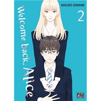 Welcome Back Alice - Welcome back - Alice T02 - Shûzô Oshimi, Shûzô ...