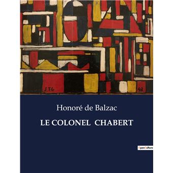 Le colonel chabert . - broché - Honoré de Balzac - Achat Livre | fnac