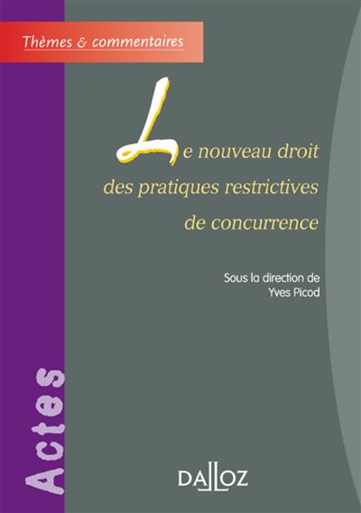 Le nouveau droit des pratiques restrictives de concurrence Thèmes et ...