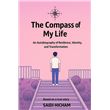 The Compass of My Life The Compass of My Life is a heartfelt memoir of ...