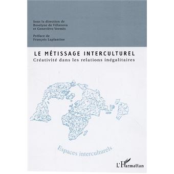 Le métissage interculturel Créativité dans les relations inégalitaires ...