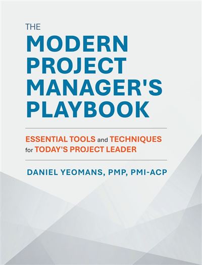 The Modern Project Manager's Playbook Essential Tools and Techniques ...