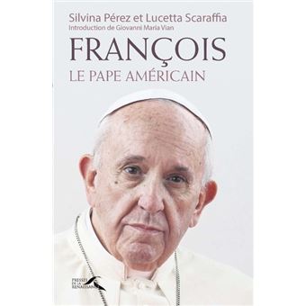 François, le pape américain - broché - Giovanni Maria Vian, Silvina ...