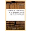 La bataille de Saint-Quentin et les prisonniers français 1557-1559 ...