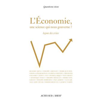 L'Economie, une science qui nous gouverne ? Leçons des crises - broché ...