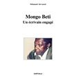 Mongo Beti, un écrivain engagé - broché - Mohamed Aït-Aarab - Achat ...
