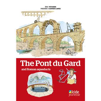 THE PONT DU GARD AND ROMAN AQUEDUCTS (en Anglais) - broché - Eric ...
