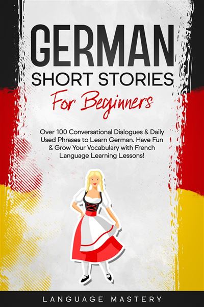 German Short Stories for Beginners Over 100 Conversational Dialogues ...