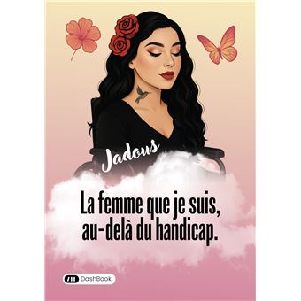La femme que je suis, au-delà du handicap - broché - Jadous, Livre tous ...