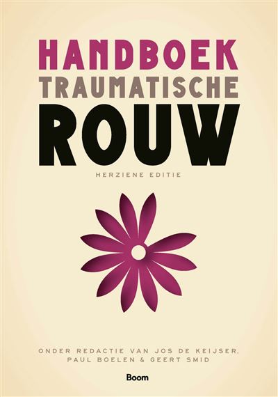 HANDBOEK TRAUMATISCHE ROUW, HERZIENE EDITIE - broché - Jos de Keijser ...