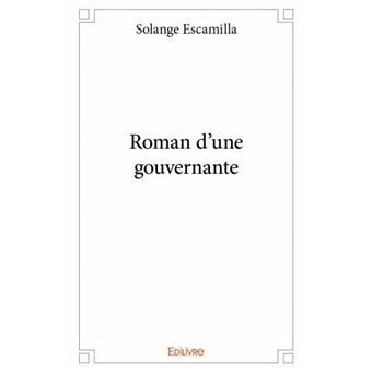 Roman d'une gouvernante - broché - Solange Escamilla - Achat Livre | fnac