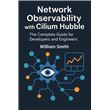 Network Observability with Cilium Hubble The Complete Guide for ...