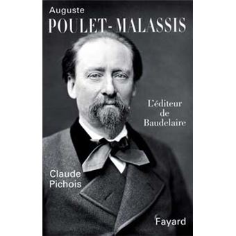 Auguste Poulet-Malassis L'éditeur de Baudelaire - broché - Claude ...