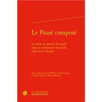 Le Passé composé - gebonden - Frédéric Charbonneau, Marie-Paule de ...