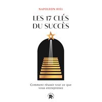 3 avis sur Les 17 clés du succès Napoléon Hill - Poche | fnac