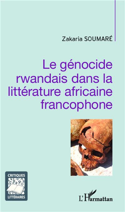 Le génocide rwandais dans la littérature africaine francophone - broché ...