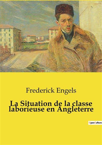 La Situation de la classe laborieuse en Angleterre - broché - Friedrich ...