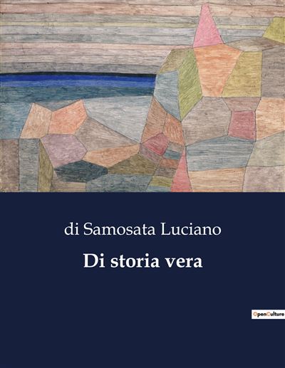 Di storia vera - broché - Luciano Di Samosata - Achat Livre | fnac