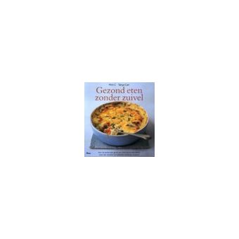 Gezond eten zonder zuivel - broché - Mini C, Tanya Carr, Martin ...