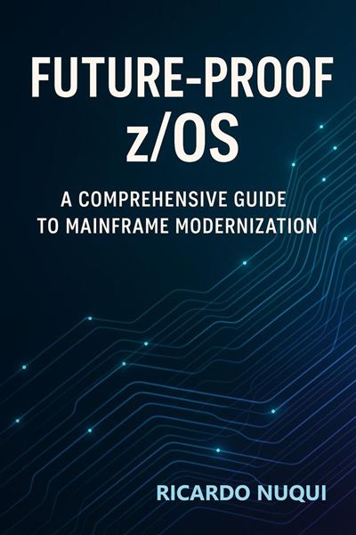 Future-Proof z/OS: A Comprehensive Guide to Mainframe Modernization ...