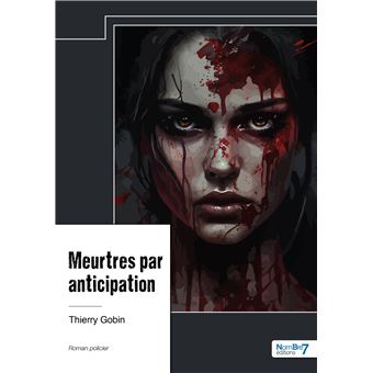 Meurtres par anticipation - relié - Thierry Gobin - Achat Livre | fnac