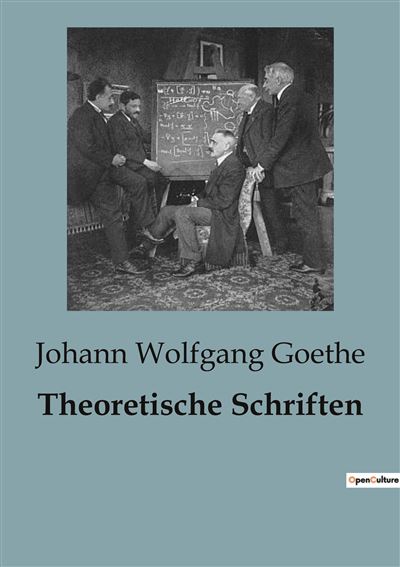 Theoretische Schriften - broché - Johann Wolfgang Von Goethe - Achat ...