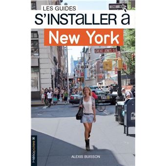 S'installer à New York Edition 2018 Tome 31 - broché - Alexis Buisson - Achat Livre | fnac