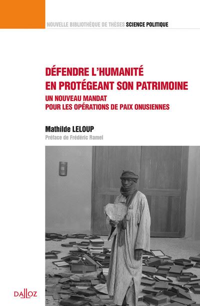 Défendre l'humanité en protégeant son patrimoine - Volume 47 Un nouveau ...
