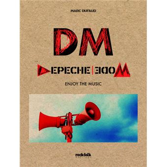 Depeche Mode - Enjoy The Music - broché - Marc Dufaud, Xavier Belrose ...