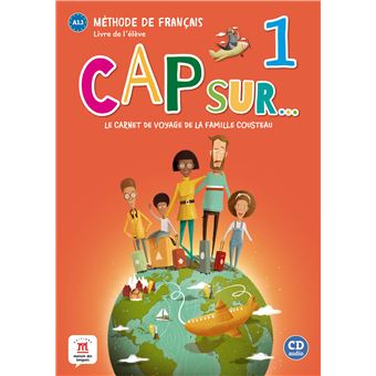 Cap sur... 1 - Livre de l'élève Le carnet de voyage de la famille Cousteau - Livre CD ...