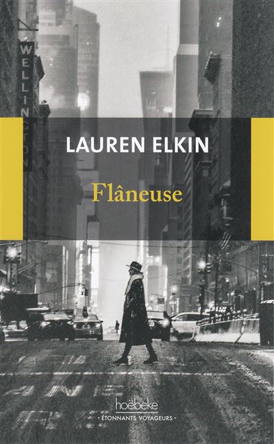 Flâneuse Reconquérir la ville pas à pas - broché - Lauren Elkin ...