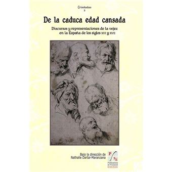 De la caduca edad cansada - broché - Nathalie Dartai-Maranzana - Achat ...