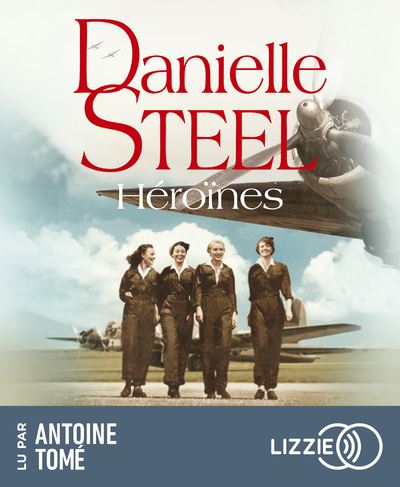 Héroïnes 1 CD audio - Texte lu (CD) - Danielle Steel, Antoine Tomé ...