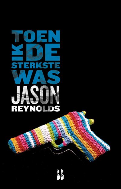 Toen ik de sterkste was - broché - Jason Reynolds, Maria Postema ...