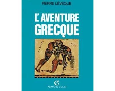 L'aventure grecque - broché - Pierre Lévêque - Achat Livre | fnac
