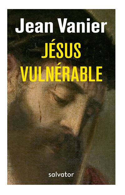 Jésus vulnérable - broché - Jean Vanier - Achat Livre | fnac