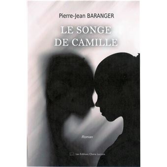Le Songe de Camille - relié - Pierre-Jean Baranger - Achat Livre | fnac