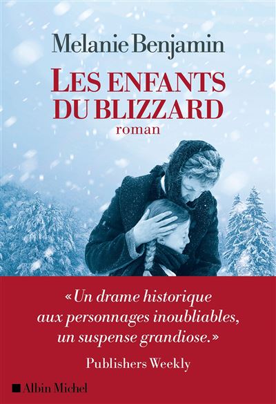 Les Enfants du blizzard - broché - Melanie Benjamin, Patricia Barbe ...